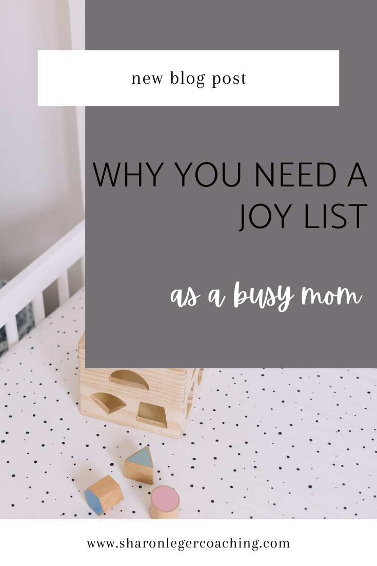 Episode 11: Why You Need a Joy List - sharonlegercoaching.com