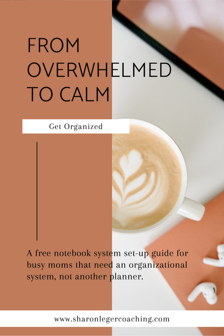 The Secret to Being an Organized Mom - sharonlegercoaching.com