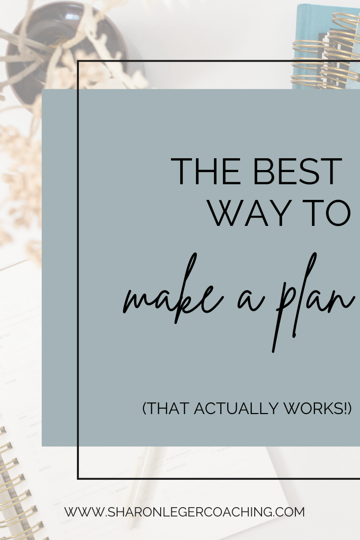 Episode 9: How to Make a Plan - sharonlegercoaching.com
